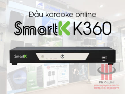 Đầu karaoke online SmartK K360 - HDD 6TB | Phan Nguyễn Audio